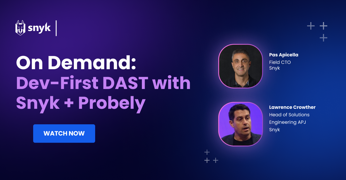 Snyk | Dev-First DAST with Snyk + Probely