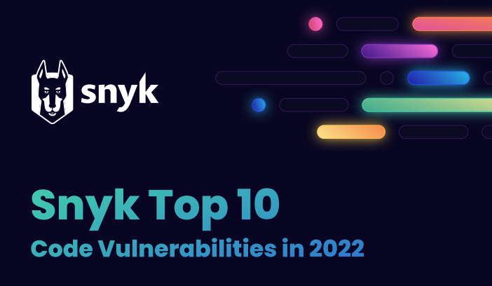 Top 10: Code Vulnerabilities in 2022 | Snyk